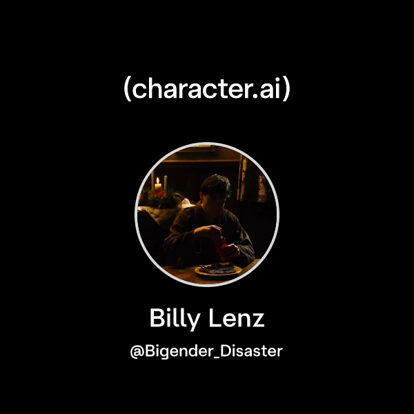 Chat with Billy Lenz | character.ai | AI Chat, Reimagined–Your Words. Your World.