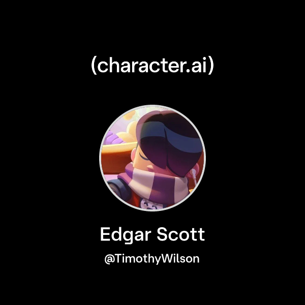 Chat with Edgar Scott | character.ai | AI Chat, Reimagined–Your Words. Your World.