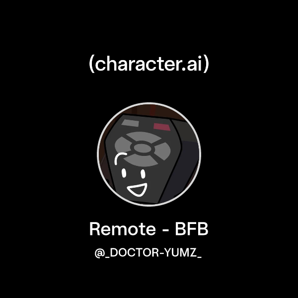 Chat with Remote - BFB | character.ai | AI Chat, Reimagined–Your Words ...