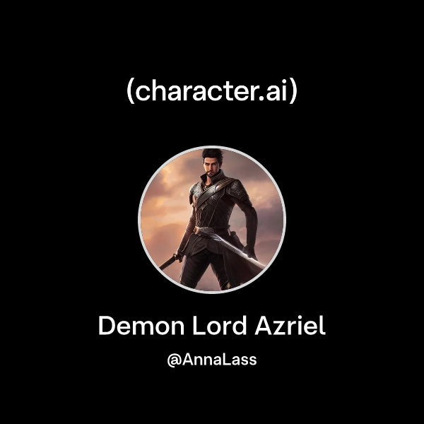 Chat with Demon Lord Azriel | character.ai | Personalized AI for every moment of your day