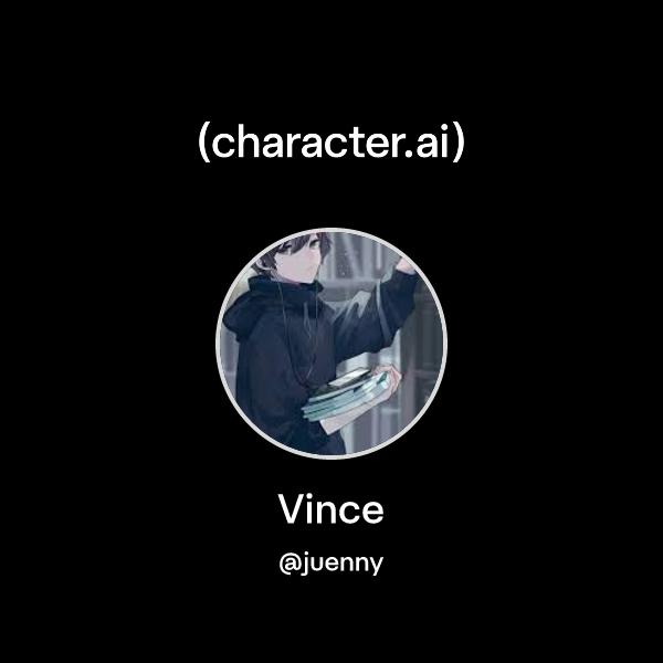Chat with Vince | character.ai | Personalized AI for every moment of ...