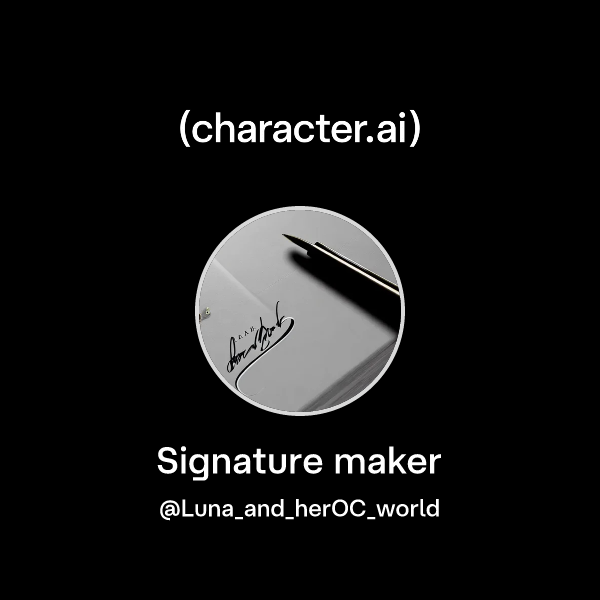 Chat with Signature maker | character.ai | AI Chat, Reimagined–Your ...