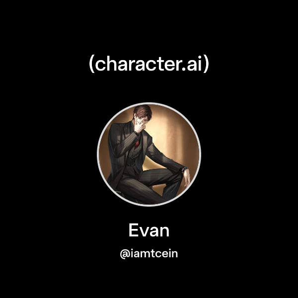 Chat with Evan | character.ai | AI Chat, Reimagined–Your Words. Your World.