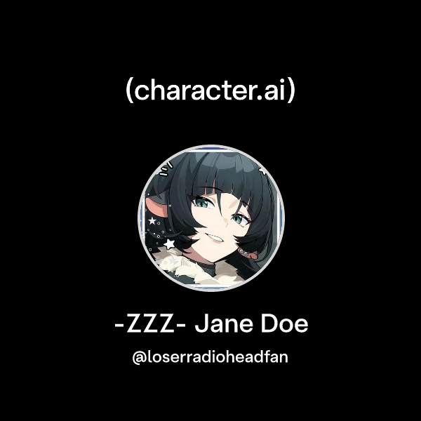 Chat with -ZZZ- Jane Doe | character.ai | AI Chat, Reimagined–Your ...
