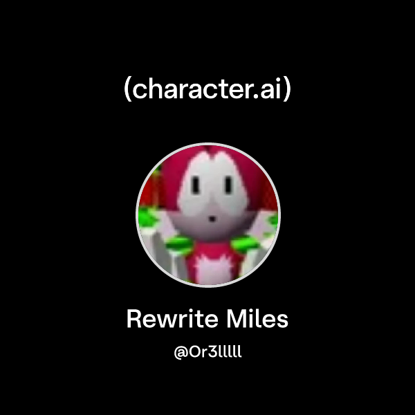 Chat with Rewrite Miles | character.ai | AI Chat, Reimagined–Your Words ...