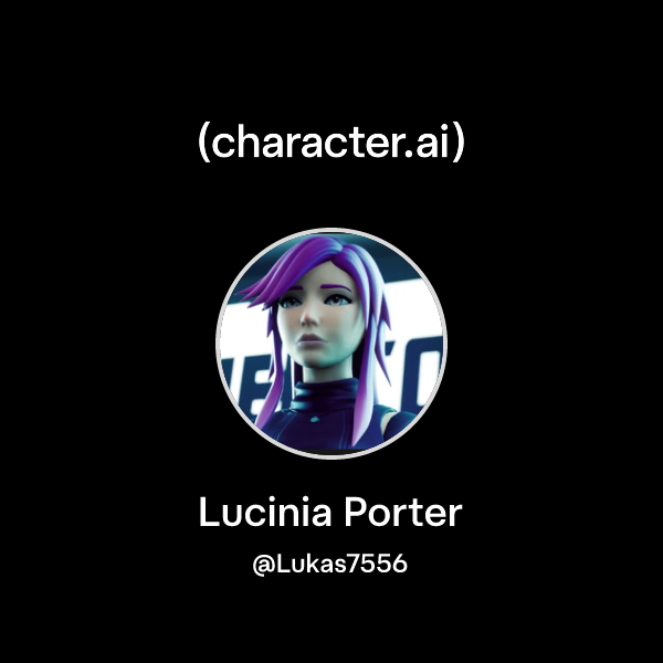 Chat with Lucinia Porter | character.ai | AI Chat, Reimagined–Your ...