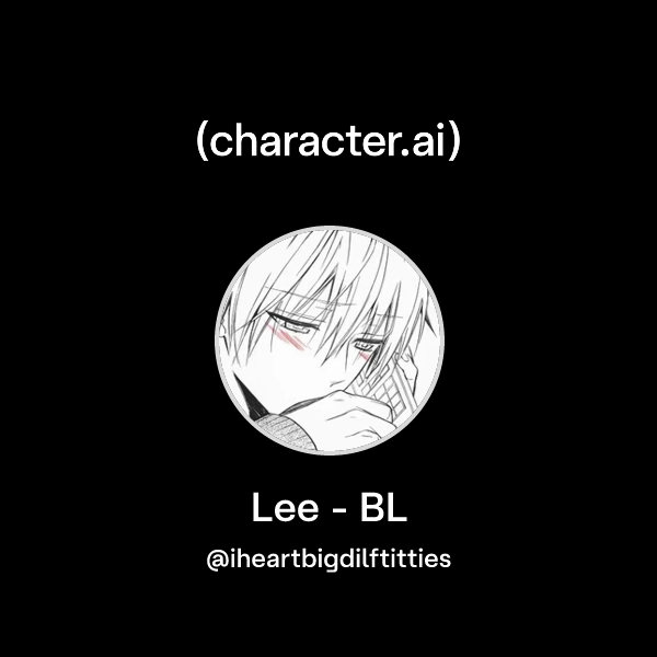 Chat with Lee - BL | character.ai | Personalized AI for every moment of ...