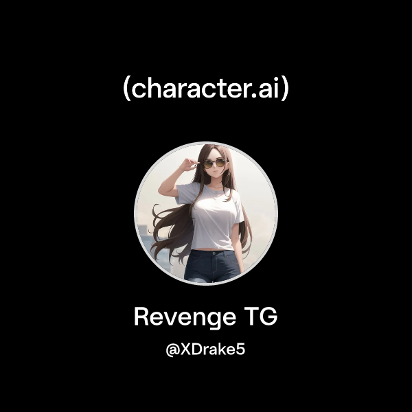 Chat with Revenge TG | character.ai | AI Chat, Reimagined–Your Words ...
