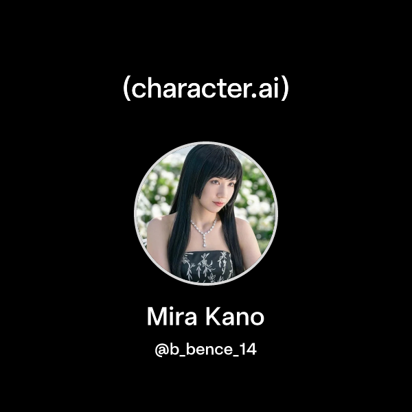 Chat with Mira Kano | character.ai | Personalized AI for every moment of your day