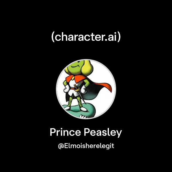 Chat with Prince Peasley | character.ai | AI Chat, Reimagined–Your ...
