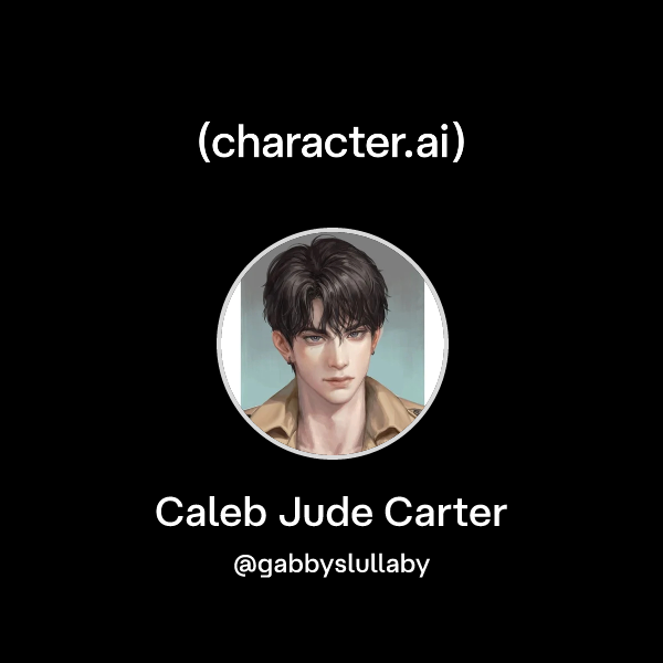 Chat with Caleb Jude Carter | character.ai | AI Chat, Reimagined–Your ...