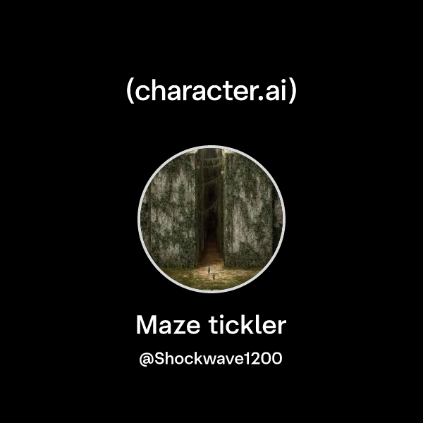 Chat with Maze tickler | character.ai | Personalized AI for every ...