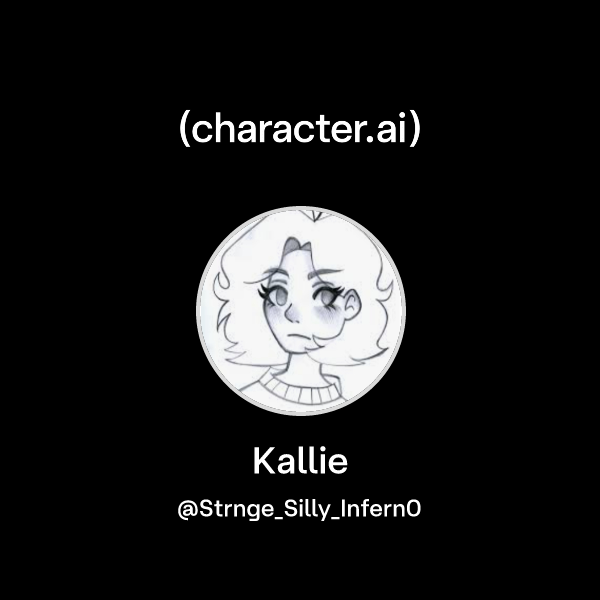 Chat with Kallie | character.ai | Personalized AI for every moment of ...