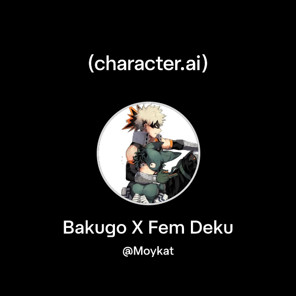 Chat with Bakugo X Fem Deku | character.ai | AI Chat, Reimagined–Your Words. Your World.