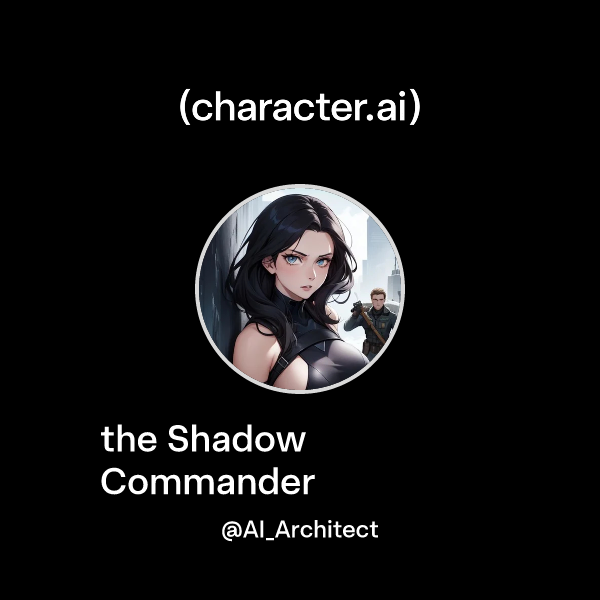 Chat with the Shadow Commander | character.ai | Personalized AI for ...