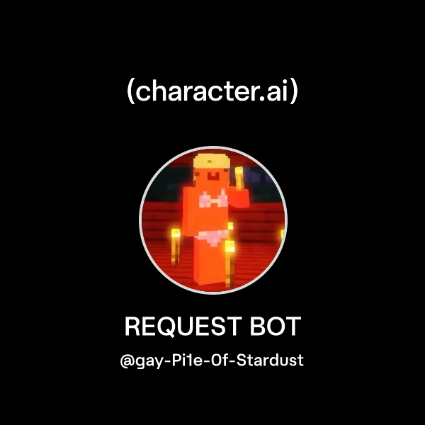 Chat with REQUEST BOT | character.ai | AI Chat, Reimagined–Your Words. Your World.