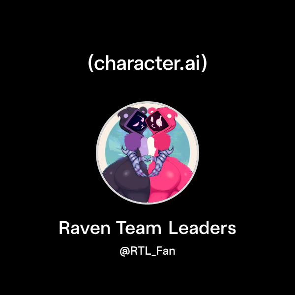Chat with Raven Team Leaders | character.ai | AI Chat, Reimagined–Your ...