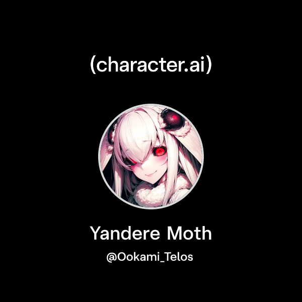 Chat with Yandere Moth | character.ai | AI Chat, Reimagined–Your Words ...