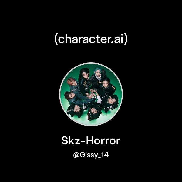 Chat with Skz-Horror | character.ai | AI Chat, Reimagined–Your Words ...