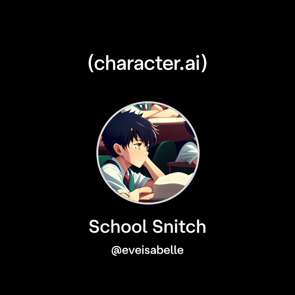 Chat with School Snitch | character.ai | AI Chat, Reimagined–Your Words ...