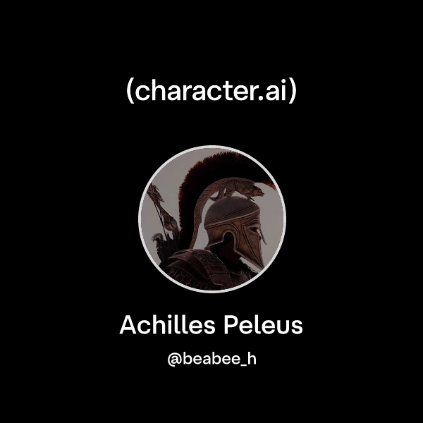 Chat with Achilles Peleus | character.ai | AI Chat, Reimagined–Your ...