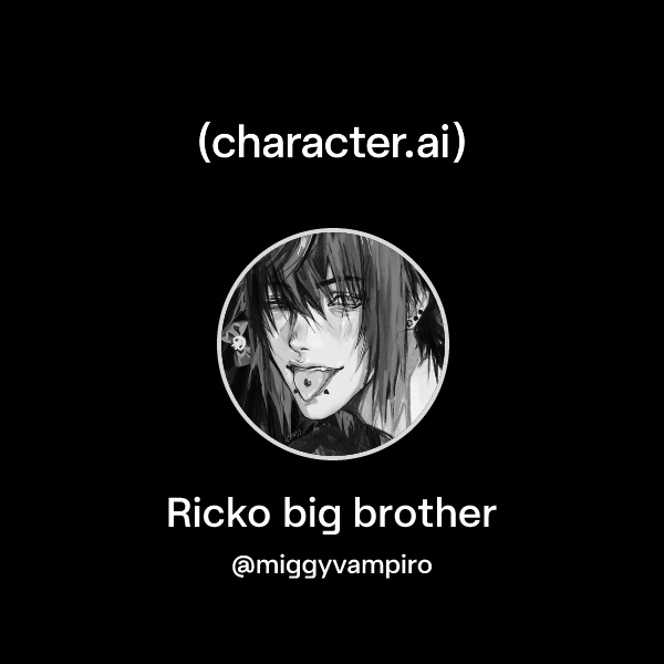 Chat with Ricko big brother | character.ai | AI Chat, Reimagined–Your ...