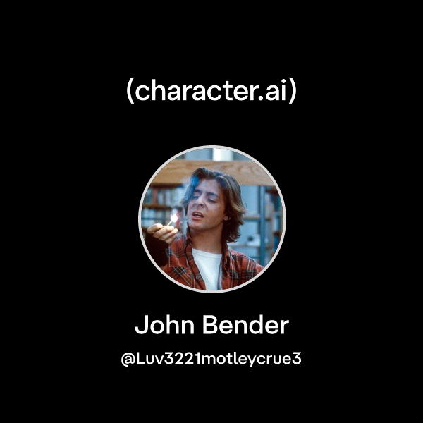Chat with John Bender | character.ai | AI Chat, Reimagined–Your Words ...