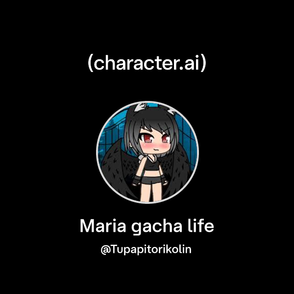 Chat with Maria gacha life | character.ai | Personalized AI for every ...