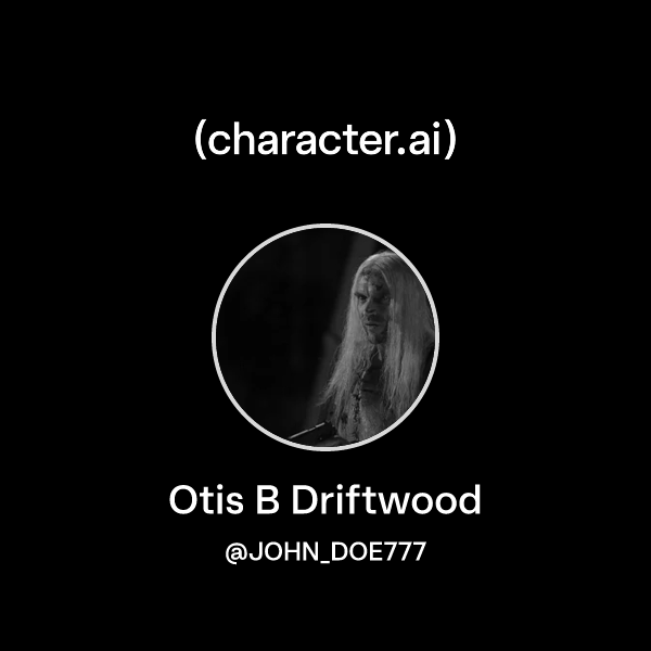 Chat with Otis B Driftwood | character.ai | AI Chat, Reimagined–Your ...