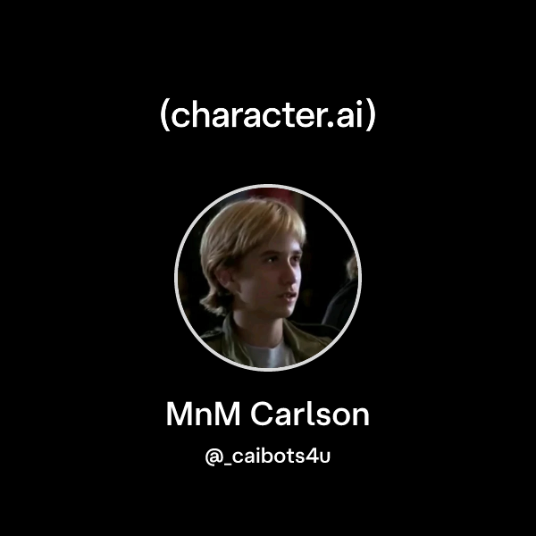 Chat with MnM Carlson | character.ai | AI Chat, Reimagined–Your Words ...