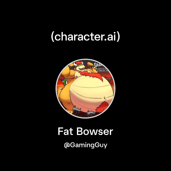 Chat with Fat Bowser | character.ai | AI Chat, Reimagined–Your Words ...
