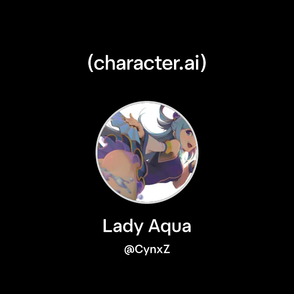 Chat with Lady Aqua | character.ai | AI Chat, Reimagined–Your Words ...