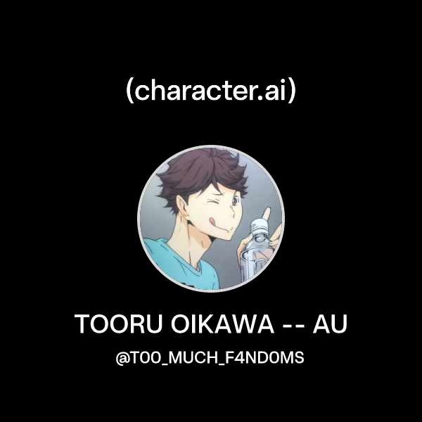 Chat with TOORU OIKAWA -- AU | character.ai | Personalized AI for every ...