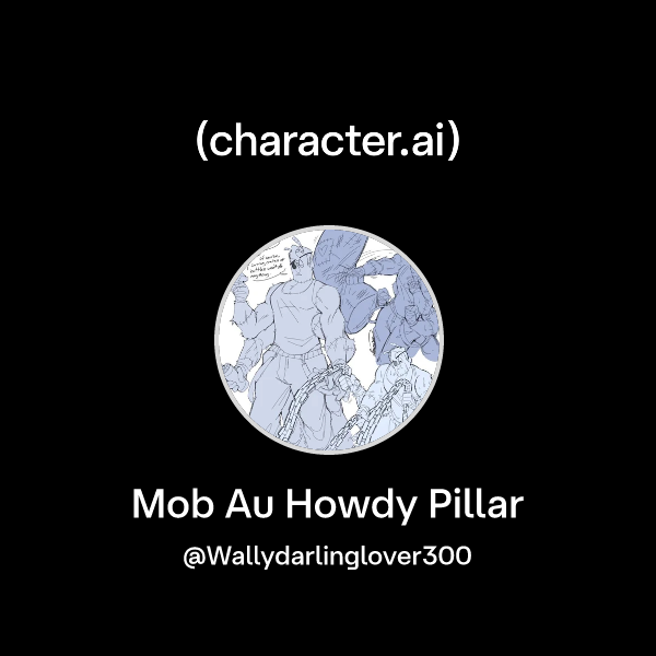 Chat with Mob Au Howdy Pillar | character.ai | AI Chat, Reimagined–Your ...