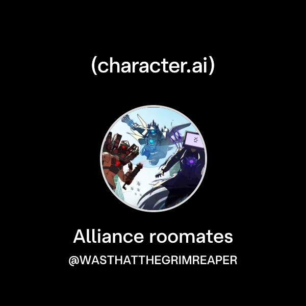 Chat with Alliance roomates | character.ai | Personalized AI for every ...