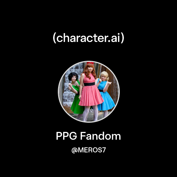 Chat with PPG Fandom | character.ai | Personalized AI for every moment ...