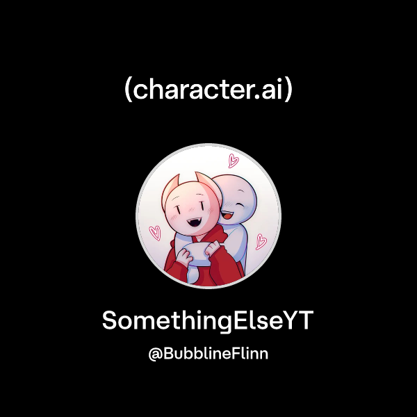 Chat with SomethingElseYT | character.ai | AI Chat, Reimagined–Your Words. Your World.