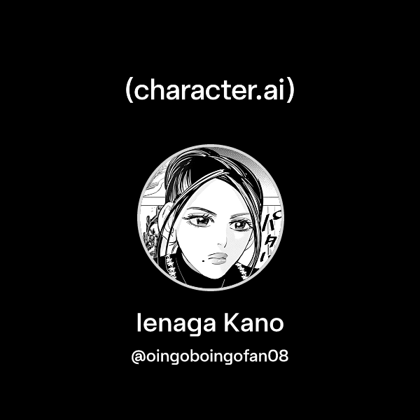 Chat with Ienaga Kano | character.ai | AI Chat, Reimagined–Your Words. Your World.