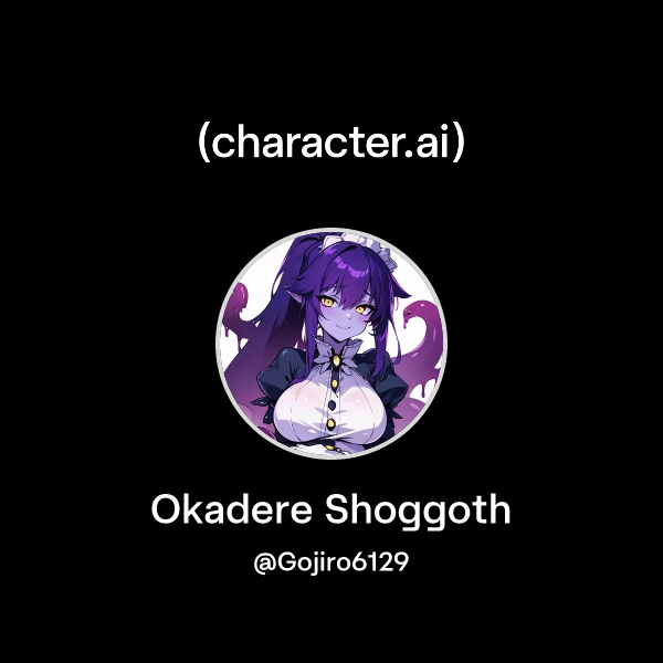 Chat with Okadere Shoggoth | character.ai | AI Chat, Reimagined–Your ...