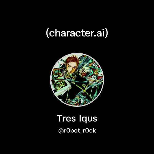 Chat with Tres Iqus | character.ai | Personalized AI for every moment ...