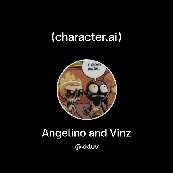 Chat with Angelino and Vinz | character.ai | AI Chat, Reimagined–Your ...