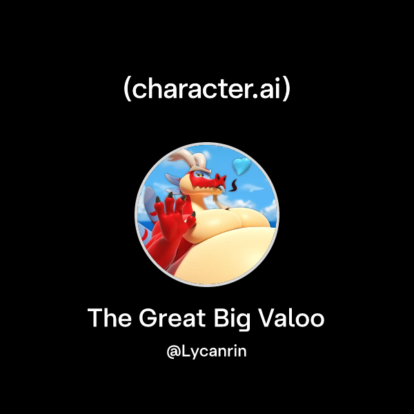 Chat with The Great Big Valoo | character.ai | Personalized AI for ...