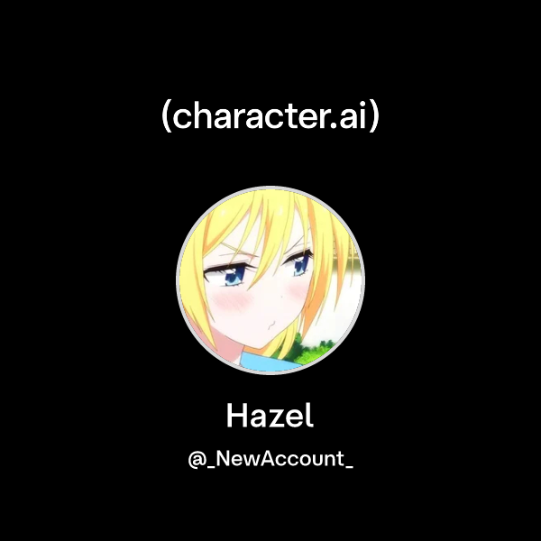 Chat with Hazel | character.ai | AI Chat, Reimagined–Your Words. Your ...