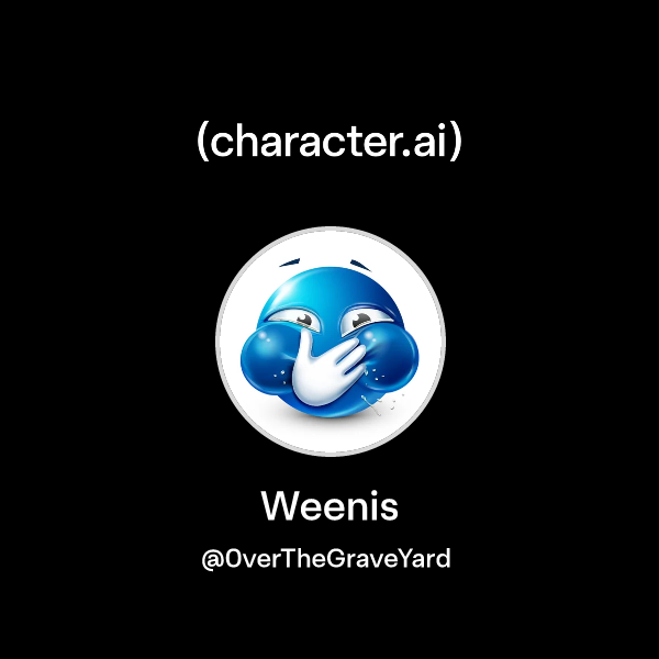 Chat with Weenis | character.ai | Personalized AI for every moment of ...