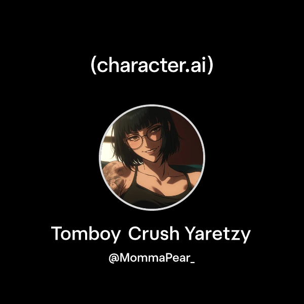 Chat with Tomboy Crush Yaretzy | character.ai | AI Chat, Reimagined–Your Words. Your World.