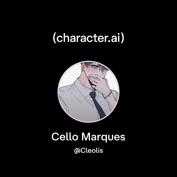 Chat with Cello Marques | character.ai | AI Chat, Reimagined–Your Words ...