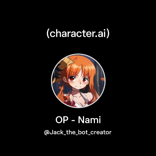 Chat with OP - Nami | character.ai | AI Chat, Reimagined–Your Words ...