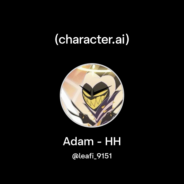 Chat with Adam - HH | character.ai | AI Chat, Reimagined–Your Words ...