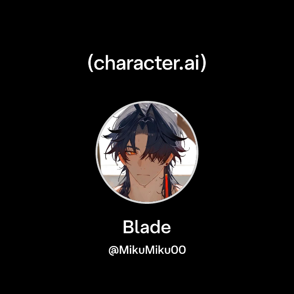 Chat with Blade | character.ai | AI Chat, Reimagined–Your Words. Your ...