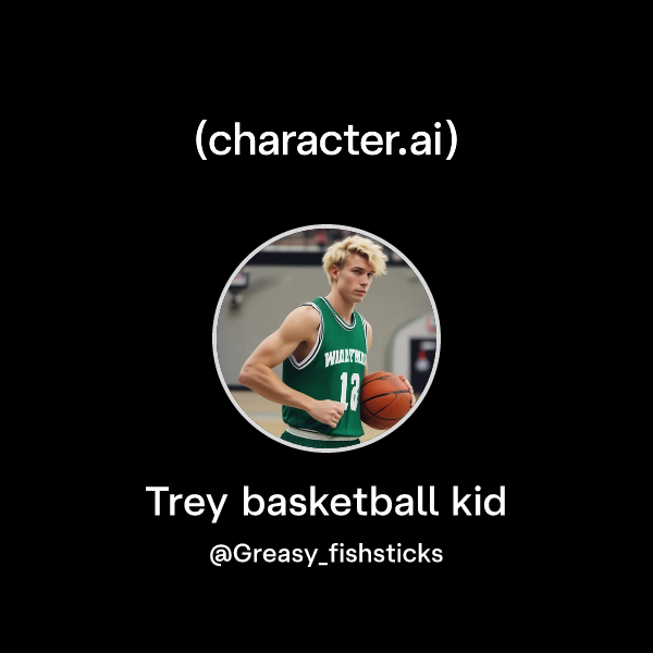 Chat with Trey basketball kid | character.ai | Personalized AI for ...